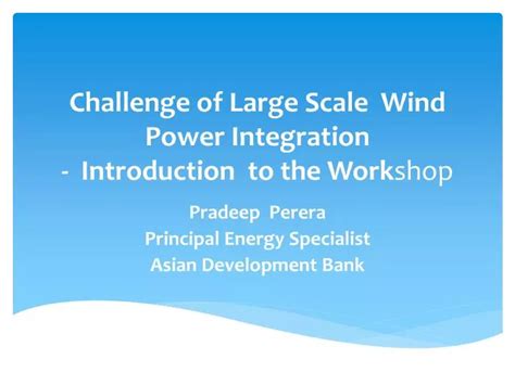 Ppt Challenge Of Large Scale Wind Power Integration Introduction To