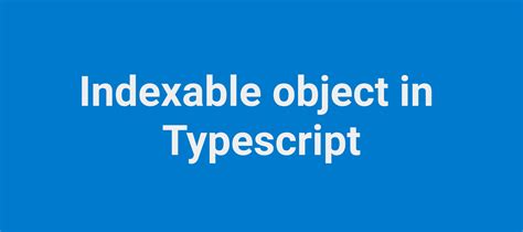 Indexable Object In Typescript