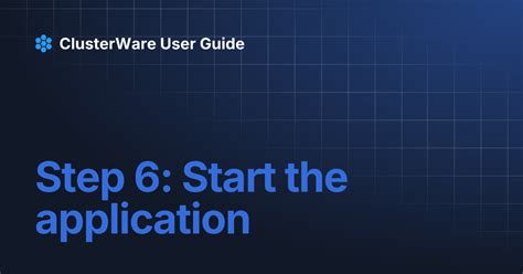 Step 6 Start The Application Clusterware User Guide