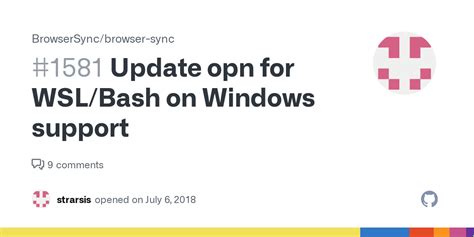 Update Opn For Wslbash On Windows Support · Issue 1581 · Browsersyncbrowser Sync · Github