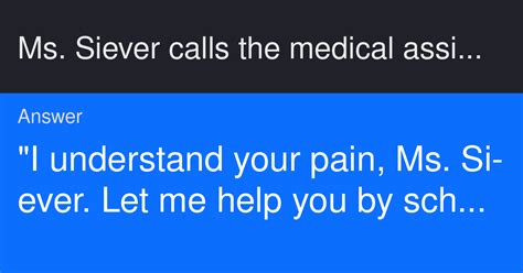 Ms Siever Calls The Medical Assistant To Schedule Her Left Knee X Ray Ms Siever Is Crying