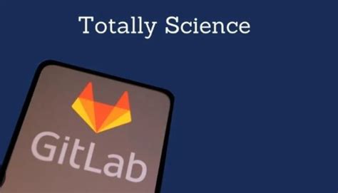 Leveraging Gitlab For Seamless Collaboration In Scientific Research Sqms