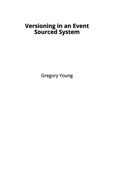 Versioning In An Event Sourced System By Greg Young Goodreads
