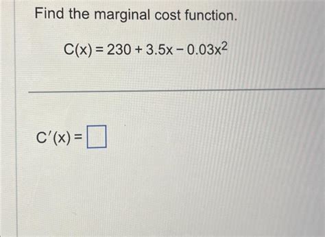 Find The Marginal Cost Function C X 230 3 5x
