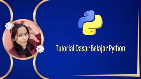 Belajar Python Dengan Cepat Tutorial Dasar Untuk Pemula Youtube