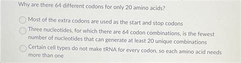 Solved Why Are There 64 ﻿different Codons For Only 20 ﻿amino