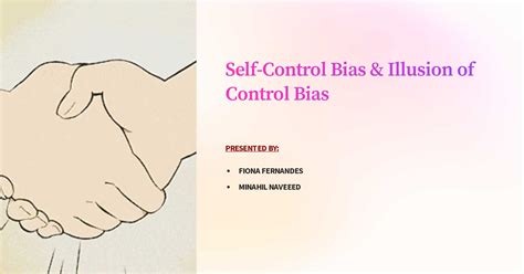 Self Control Bias And Illusion Of Control Bias