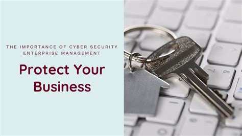 The Significance Of Cyber Security Enterprise Management