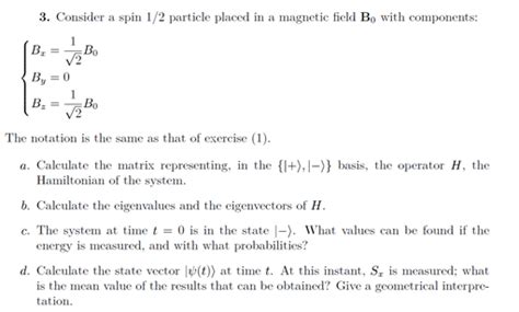 Solved Consider A Spin Particle Placed In A Magnetic Chegg