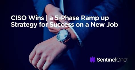 Ciso Wins A 5 Phase Ramp Up Strategy For Success On A New Job
