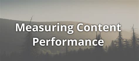 Measuring Content Performance A Complete Guide