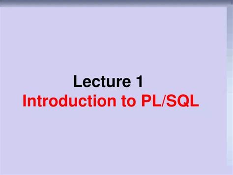 PPT Lecture 1 Introduction To PL SQL PowerPoint Presentation Free
