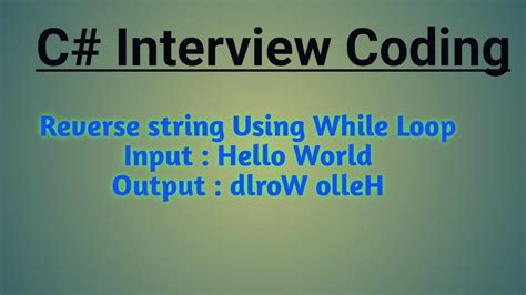 Reverse String Using While Loop C Coding Interview Questions Youtube
