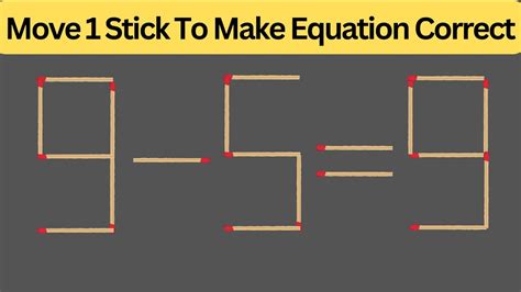 Move Only 1 Sticks To Make Equation Correct Matchstick Puzzle Youtube