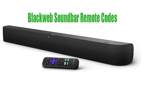 Blackweb Soundbar Remote Codes For Universal Remote Control