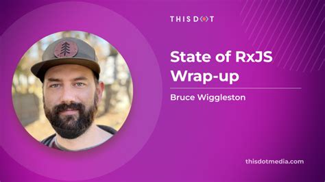 State Of Rxjs Wrap Up This Dot Labs