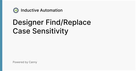 Designer Findreplace Case Sensitivity Voters Inductive Automation