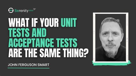 Video Serenity Dojo On Linkedin What If My Unit Tests And Acceptance