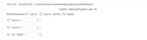 Solved Let T1 P2P3 And T2 P3P3 Be The Linear Chegg Com