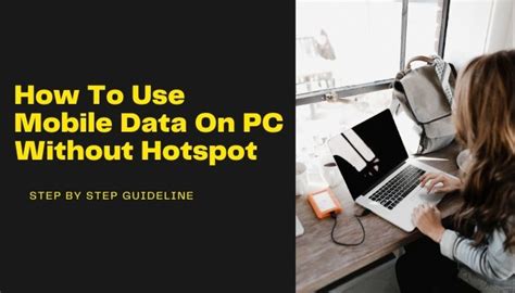 How To Use Mobile Data On PC Without Hotspot Smarttechtune