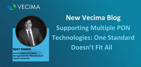 Supporting Multiple Pon Technologies One Standard Doesnt Fit All
