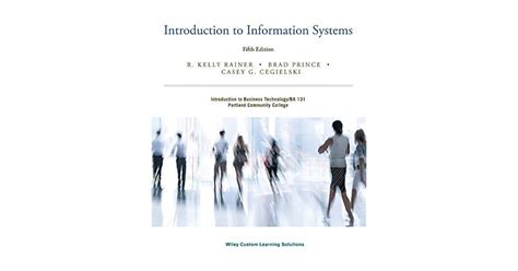 Introduction To Information Systems Fifth Edition By R Kelly Rainer Brad Prince Casey G