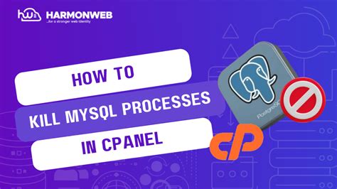 How To Kill MySQL Processes In CPanel HarmonWeb Blog