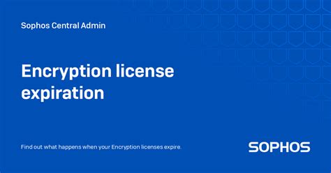 Encryption License Expiration Sophos Central Admin