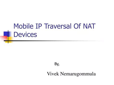 Ppt Mobile Ip Traversal Of Nat Devices Powerpoint Presentation Free