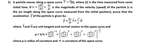 Solved Dt A Particle Moves Along A Space Curve T Chegg