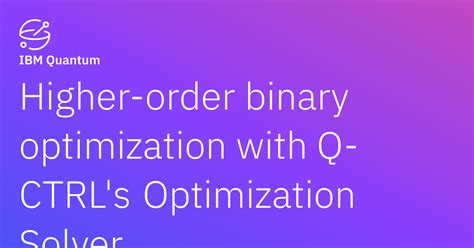 Higher Order Binary Optimization With Q Ctrls Optimization Solver