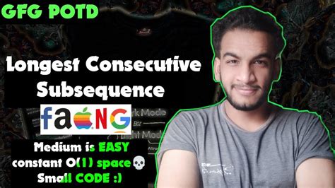 Longest Consecutive Subsequence Gfg Potd 31 12 24 Gfg Problem Of The Day Youtube