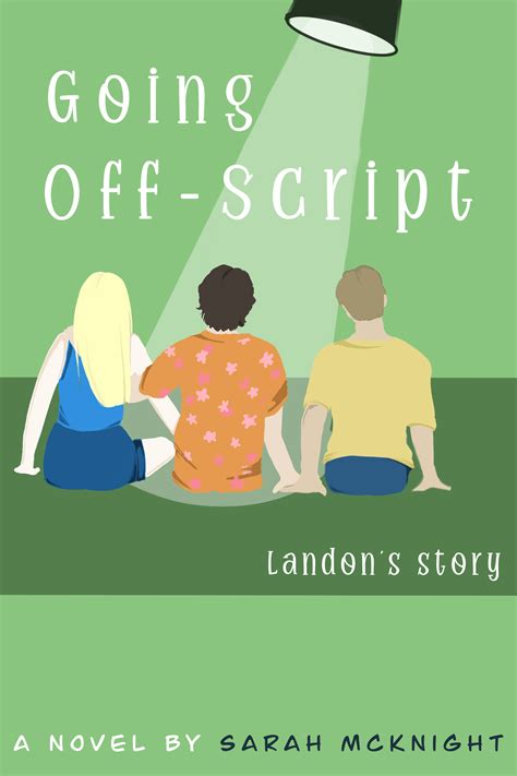 Going Off Script Landons Story By Sarah Mcknight Goodreads