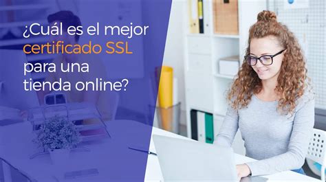 Cuál es el mejor certificado SSL para una tienda online Blog