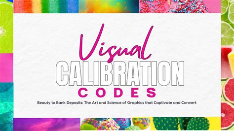 Visual Calibration Codes Visual Calibration Codes