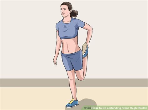 3 Ways To Do A Standing Front Thigh Stretch Wikihow