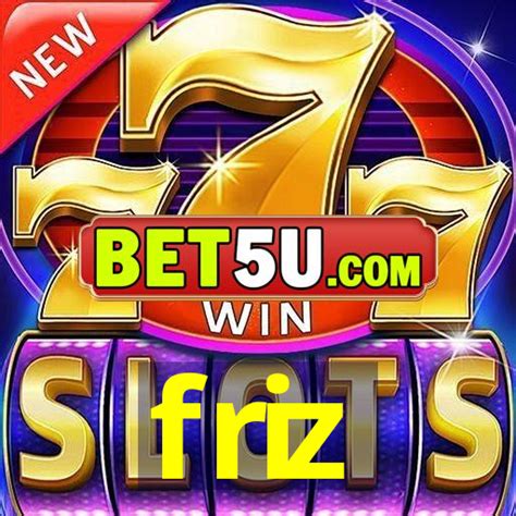 Friz 🥇melhor Performance Do Ano