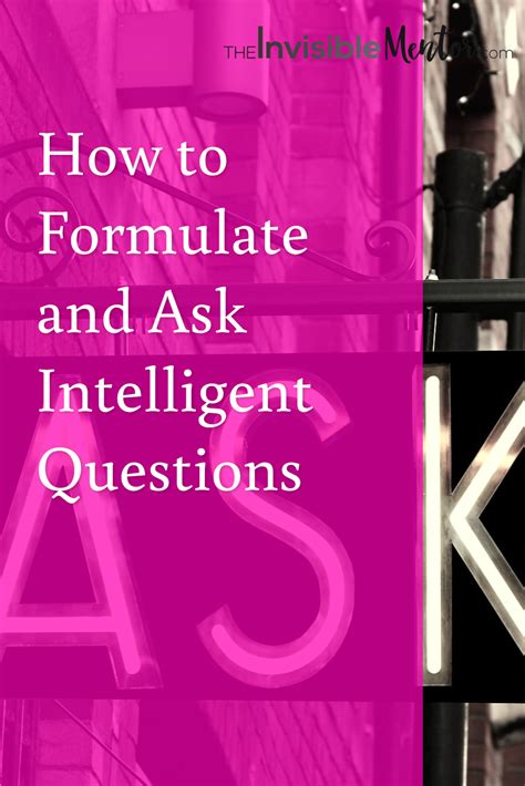 How To Formulate And Ask Intelligent Questions