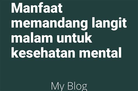 Manfaat Memandang Langit Malam Untuk Kesehatan Mental