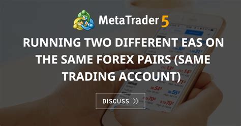 Running Two Different Eas On The Same Forex Pairs Same Trading Account Trade Forex Expert