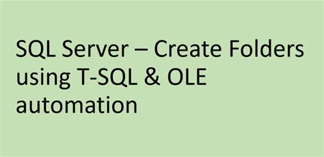 Sql Server Create Folders Using T Sql And Ole Automation Jitendra Zaa