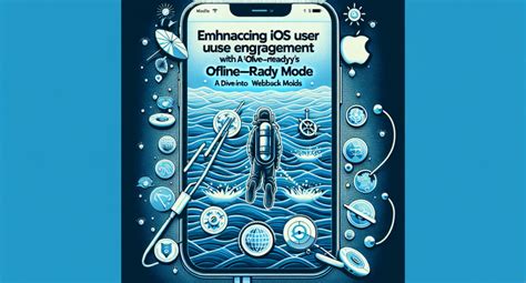 Enhancing Ios User Engagement With Offline Ready Webviews A Dive Into Webviewgolds Fallback