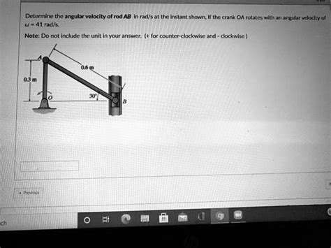 Determine The Angular Velocity Of Rod Ab In Rads At The Instant Shown If The Crank Oa Rotates