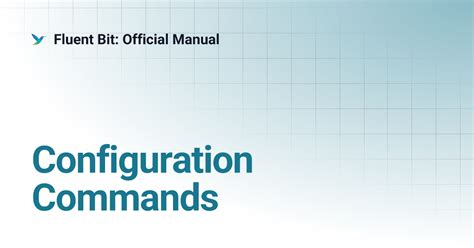 Configuration Commands Fluent Bit Official Manual