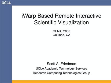 Ppt Iwarp Based Remote Interactive Scientific Visualization Cenic 2008 Oakland Ca Powerpoint