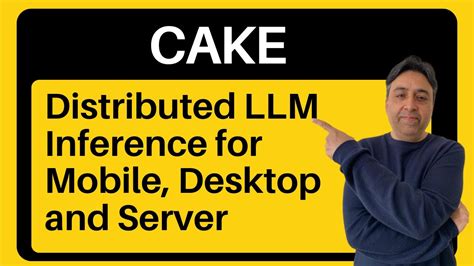 Cake Distributed Llm Inference For Mobile Desktop And Server Youtube