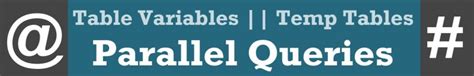 Table Variables Temp Tables And Parallel Queries Bitly3wgitoe Pinal Dave