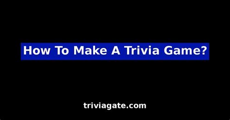 How To Make A Trivia Game Quiz By Trivia Gate