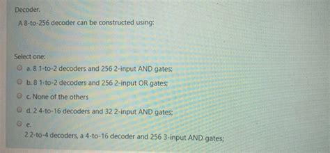 solved decoder a 8 to 256 decoder can be constructed using