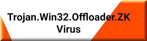 Trojan Win32 Offloader ZK Removal